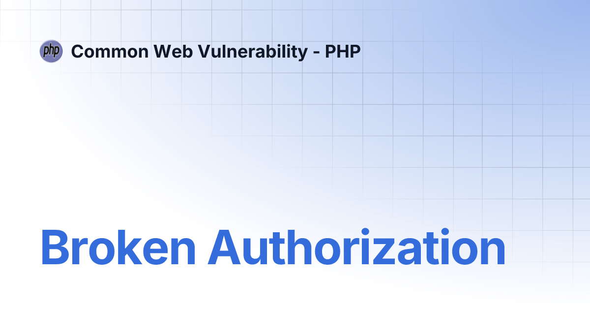 Broken Authorization | Common Web Vulnerability - PHP